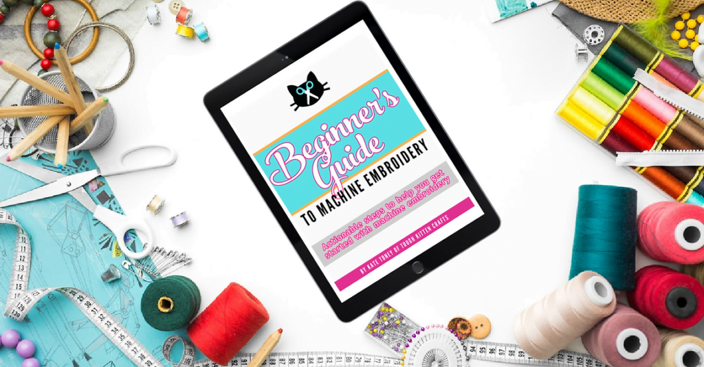 Machine Embroidery 101 For Beginners - Tough Kitten Crafts